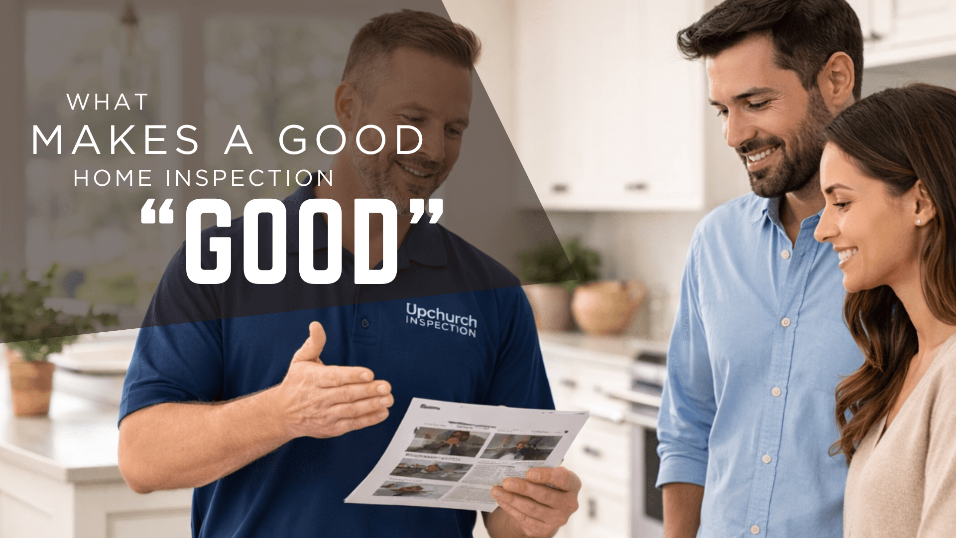 What Makes a Good Home Inspection “Good”? - Upchurch Inspection